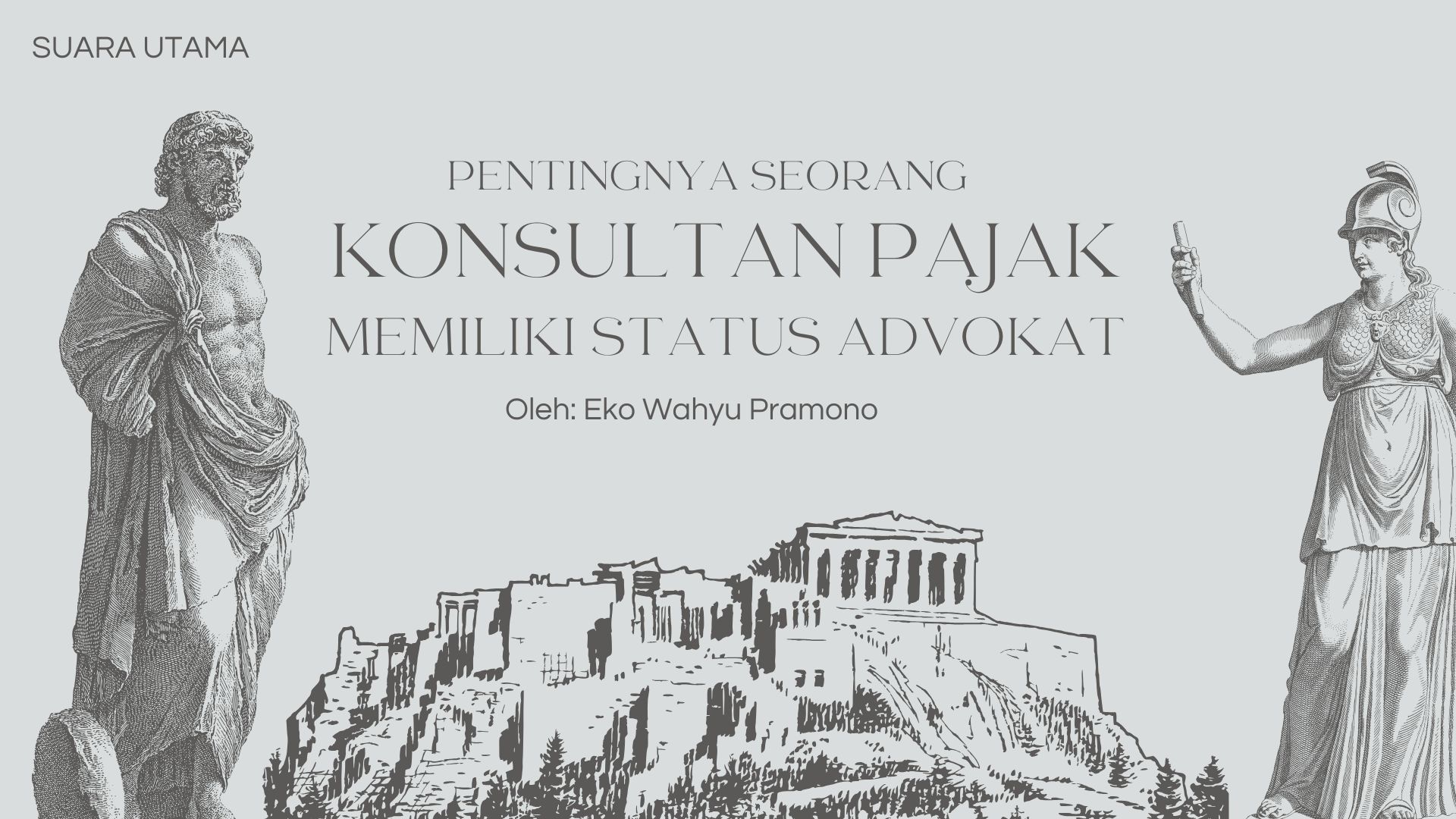 Pentingnya Seorang Konsultan Pajak Memiliki Status Advokat - Suara Utama ID